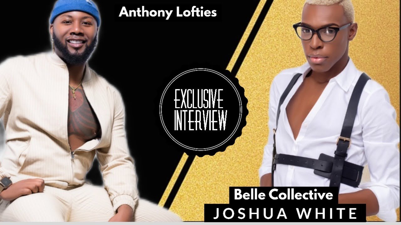 @AnthonyLofties Exclusive Interview Belle Collective Joshua White - YouTube