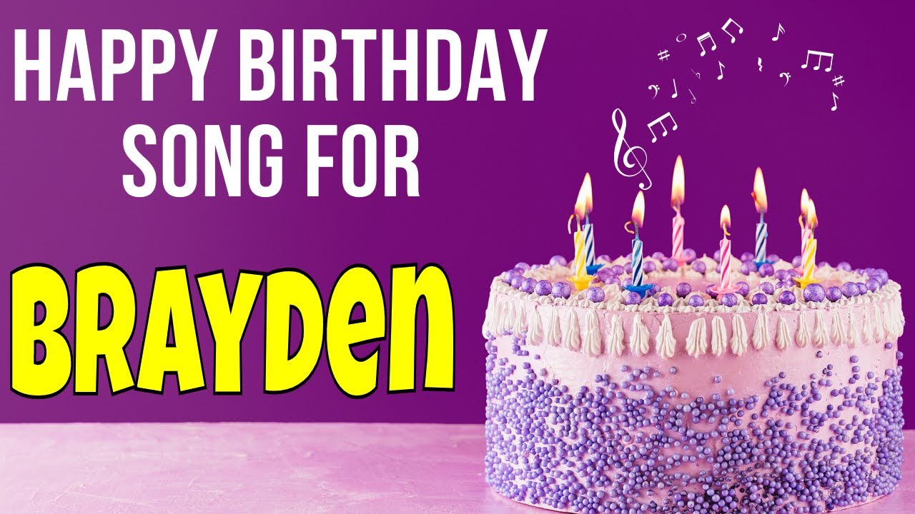 Happy Birthday Brayden Song | Birthday Song for Brayden | Happy ...