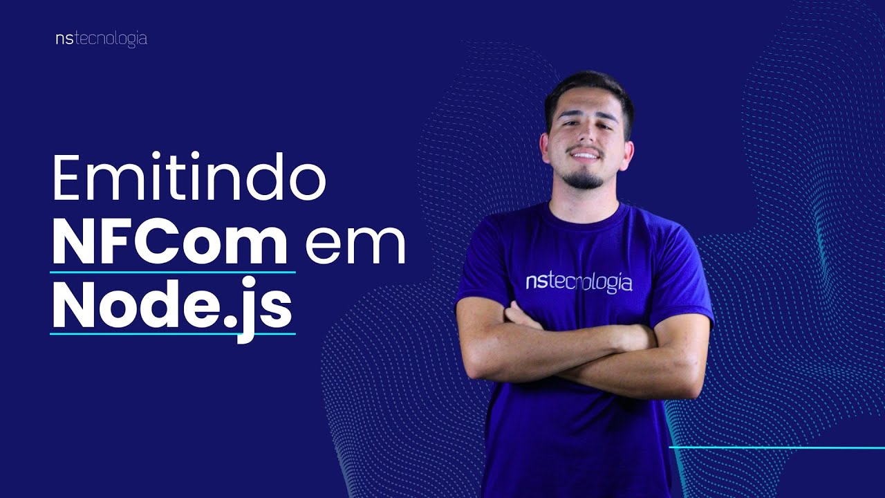 Emita NFCom em NODE.js | NS Tecnologia - YouTube