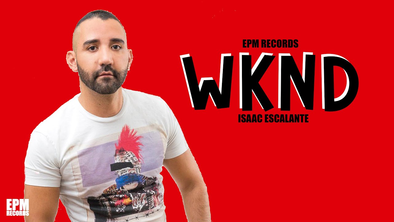 EPM Records - WNKD Isaac Escalante - YouTube