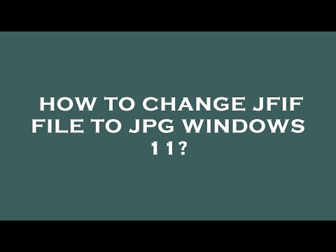How to change jfif file to jpg windows 11?