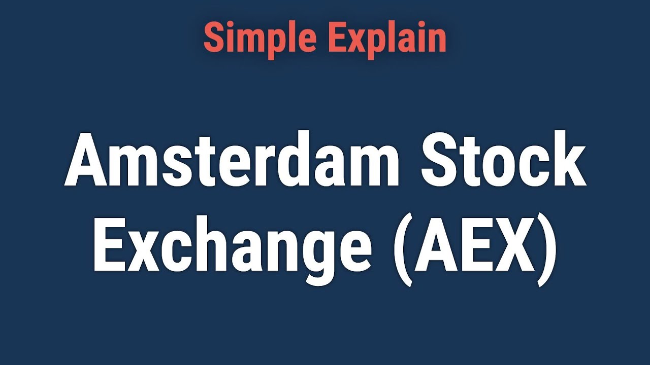 Amsterdam Stock Exchange (AEX) .AS: Meaning, How It Works - YouTube