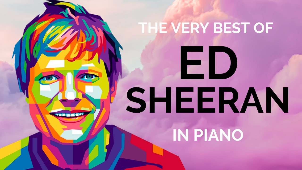 The very best of Ed Sheeran in piano - Perfect, Bad Habits, Photograph ...