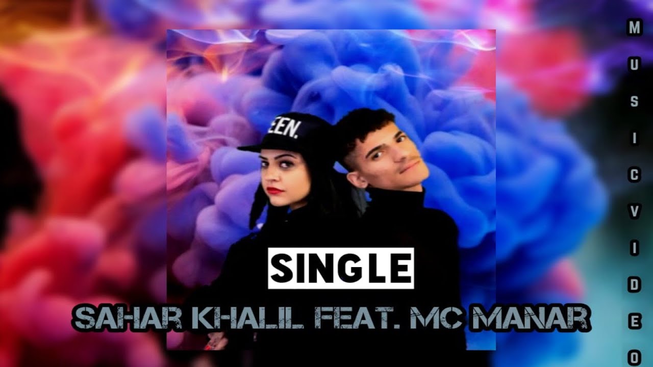 Sahar Khalil & MC Manar - Single [Official Music Video] 2019 سنغل (سنجل ...