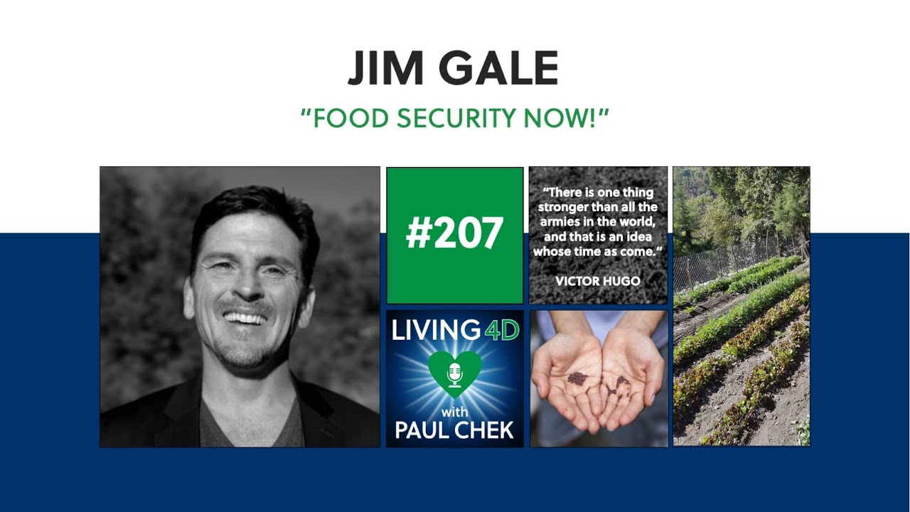 Episode 207 — Jim Gale: Food Security Now - YouTube
