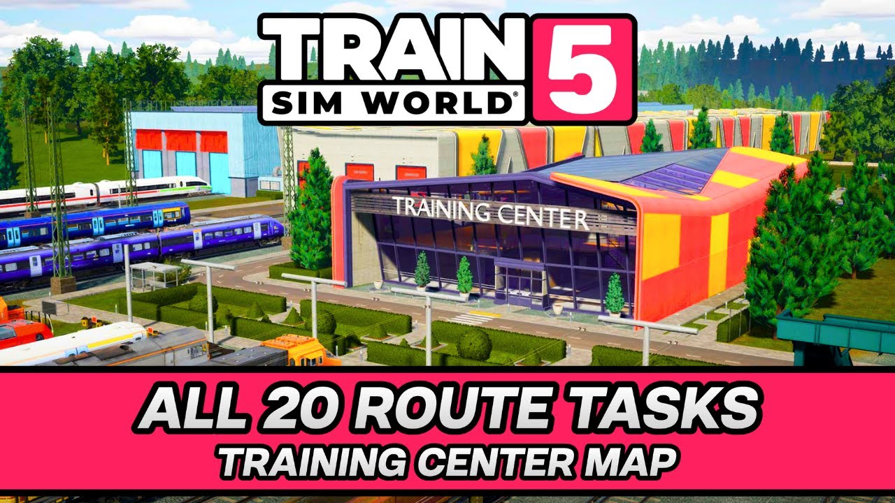 Train Sim World 5 - All 20 Route Tasks (Training Center Map) - YouTube