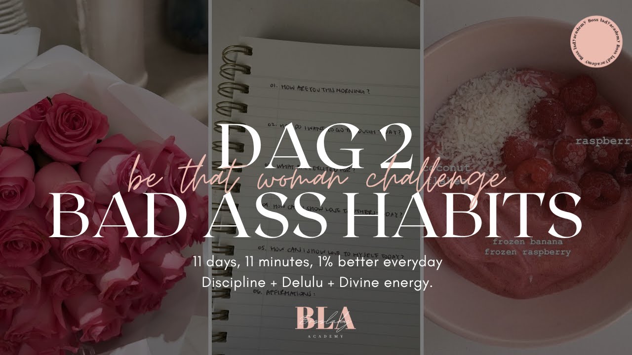 Dag 2 bad ass habits | Be that woman challenge - YouTube