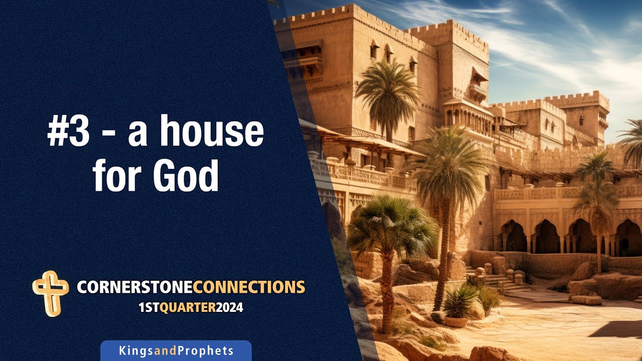 #3 - A House For God - Teens Class | Cornerstone Connections Lesson ...