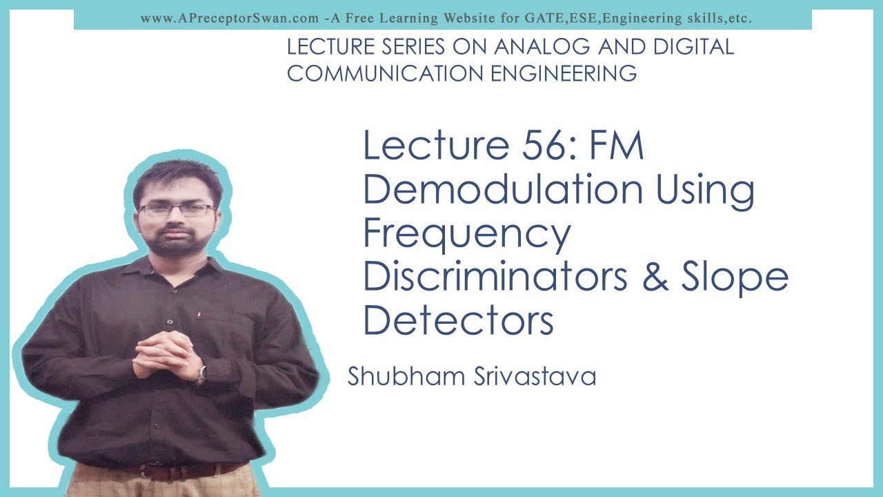 ADC Lecture 56 FM Demodulation Using Frequency Discriminators & Slope ...