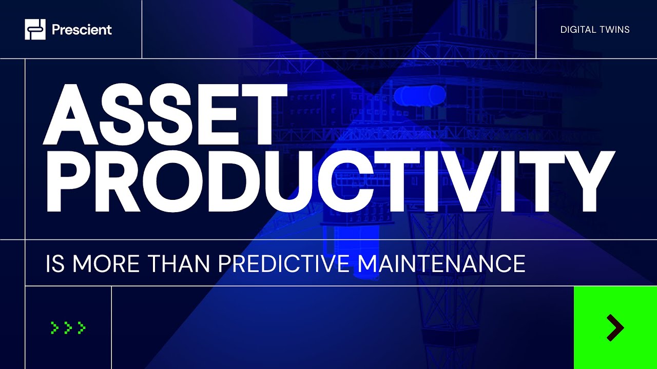 Prescient: Asset Productivity is More than Predictive Maintenance - YouTube