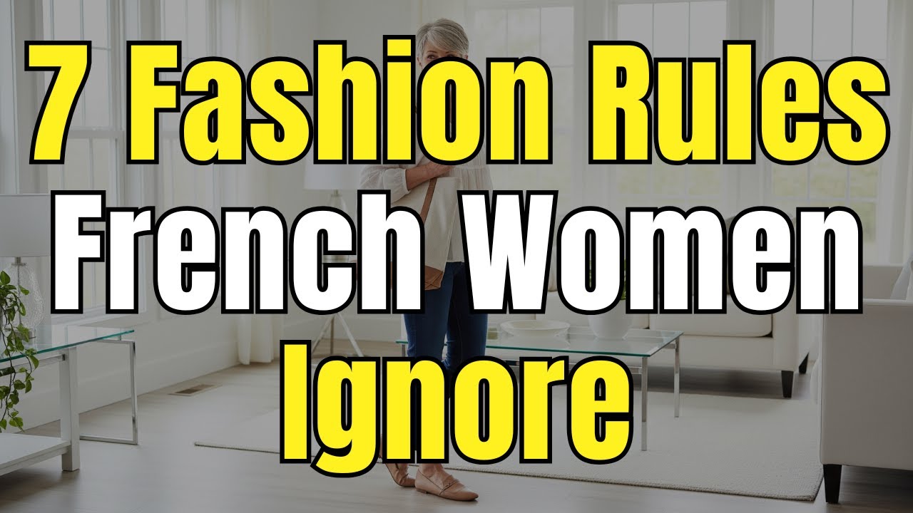 7 French Fashion Rules Women Over 50 Should Rethink: Still Relevant ...