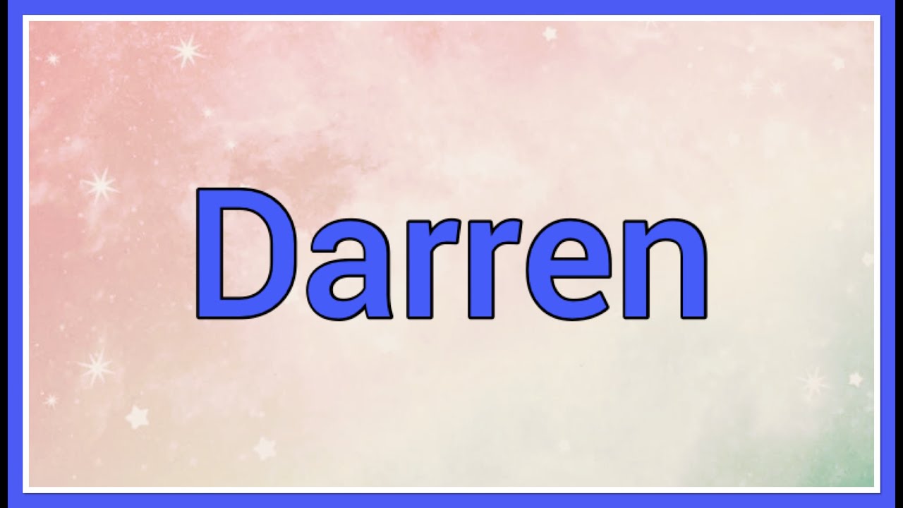 Darren | Name Origin Meaning Variations - YouTube