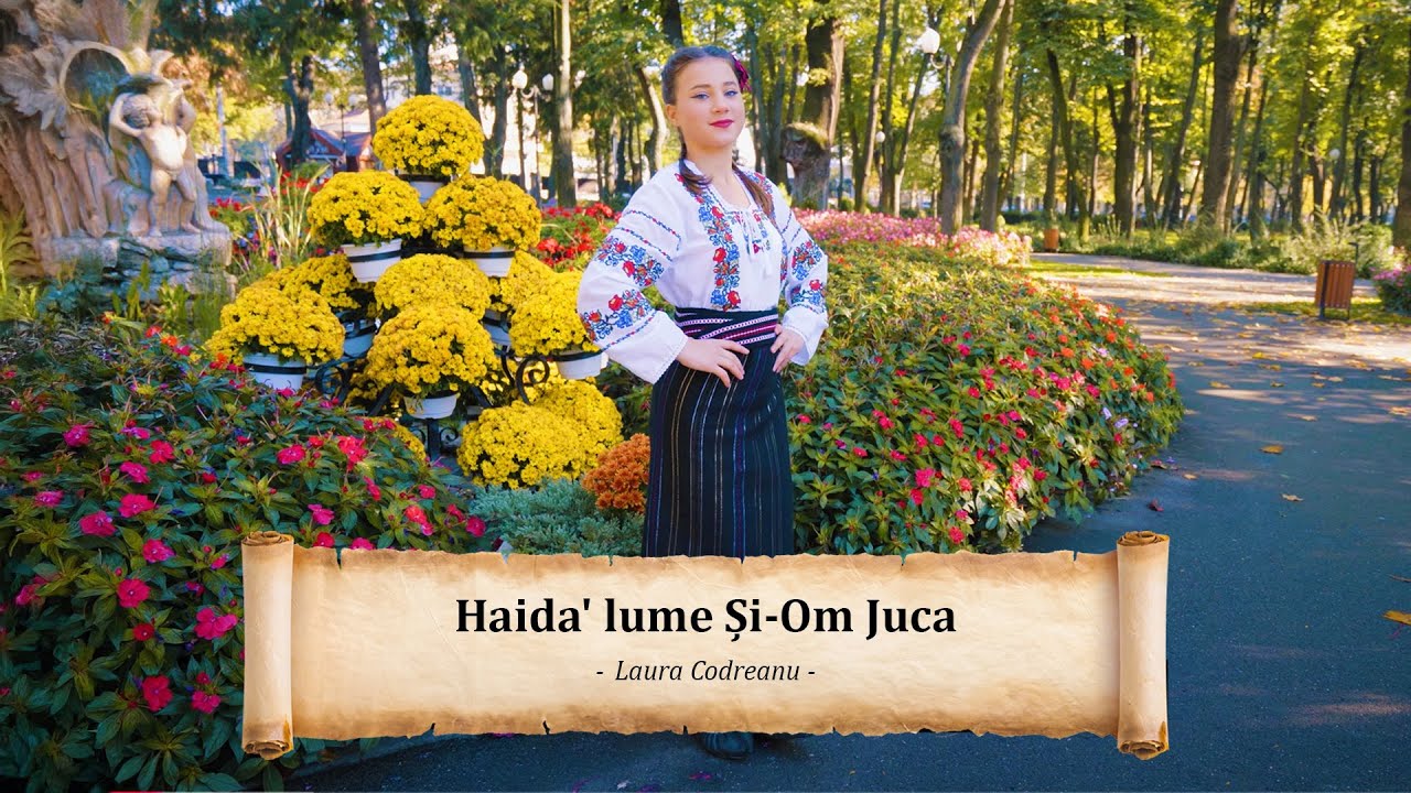 Laura Codreanu - Haida' lume Și-Om Juca - YouTube