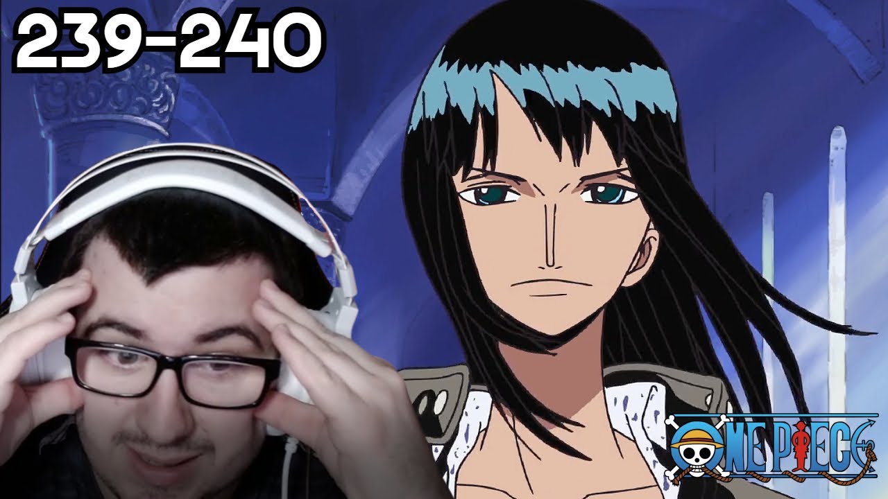 ROBIN'S FAREWELL... ONE PIECE EPISODES 239 AND 240 REACTION! (REDIRECT ...