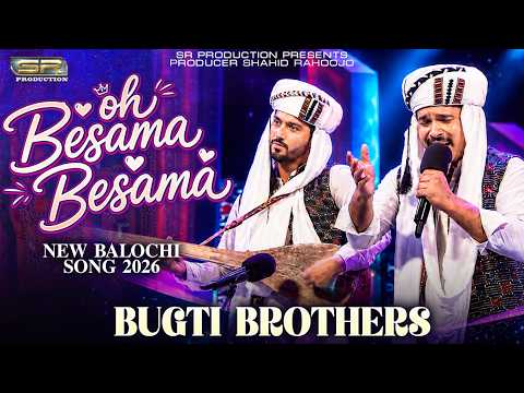 Oh Besama Besama | Bugti Brothers | Balochi Song | Sr Production