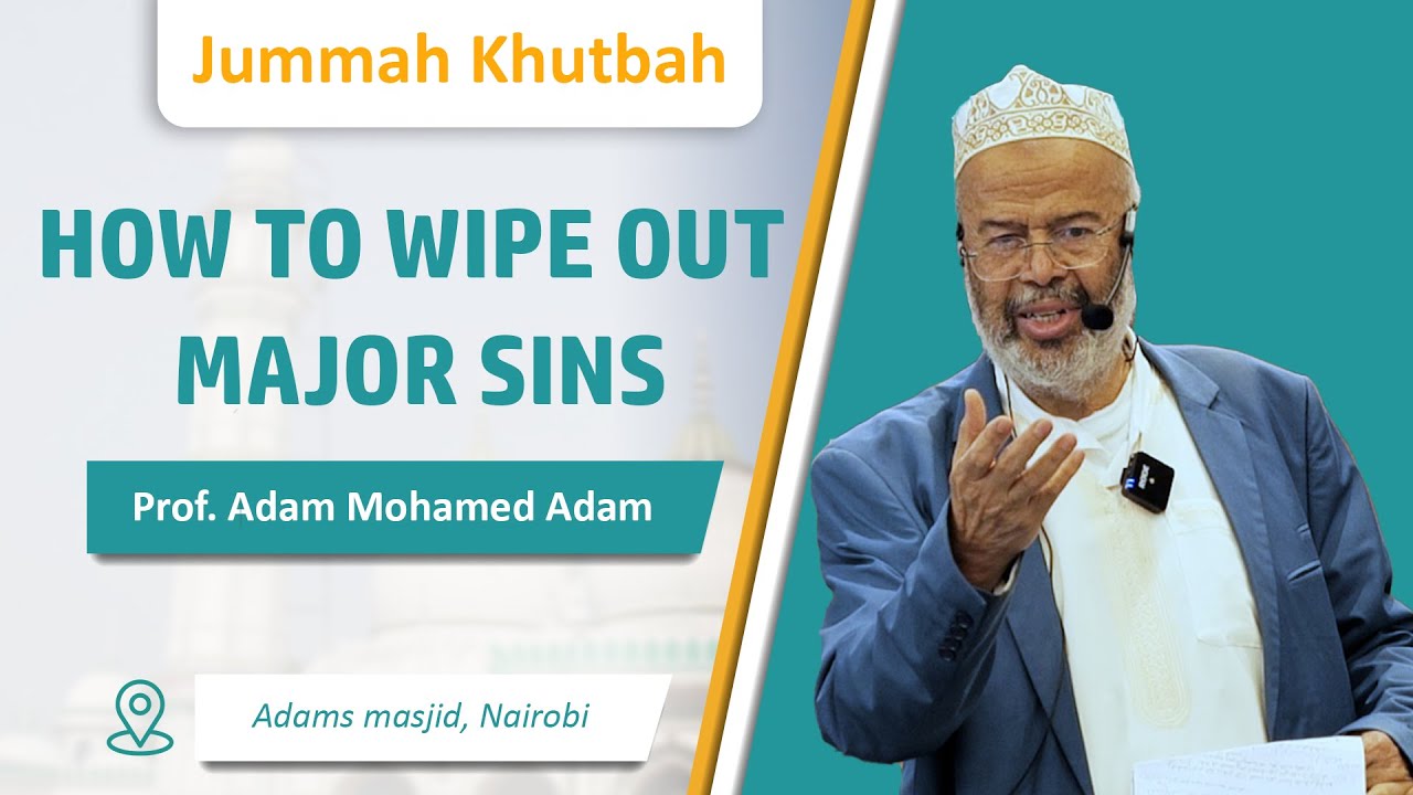 How to Wipe Out Major Sins | Prof. Adam Mohamed Adam - YouTube