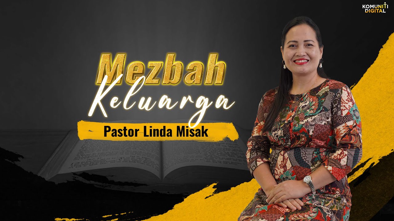 Mezbah Keluarga | Pastor Linda Misak | DUMC Bahasa(BM) - YouTube