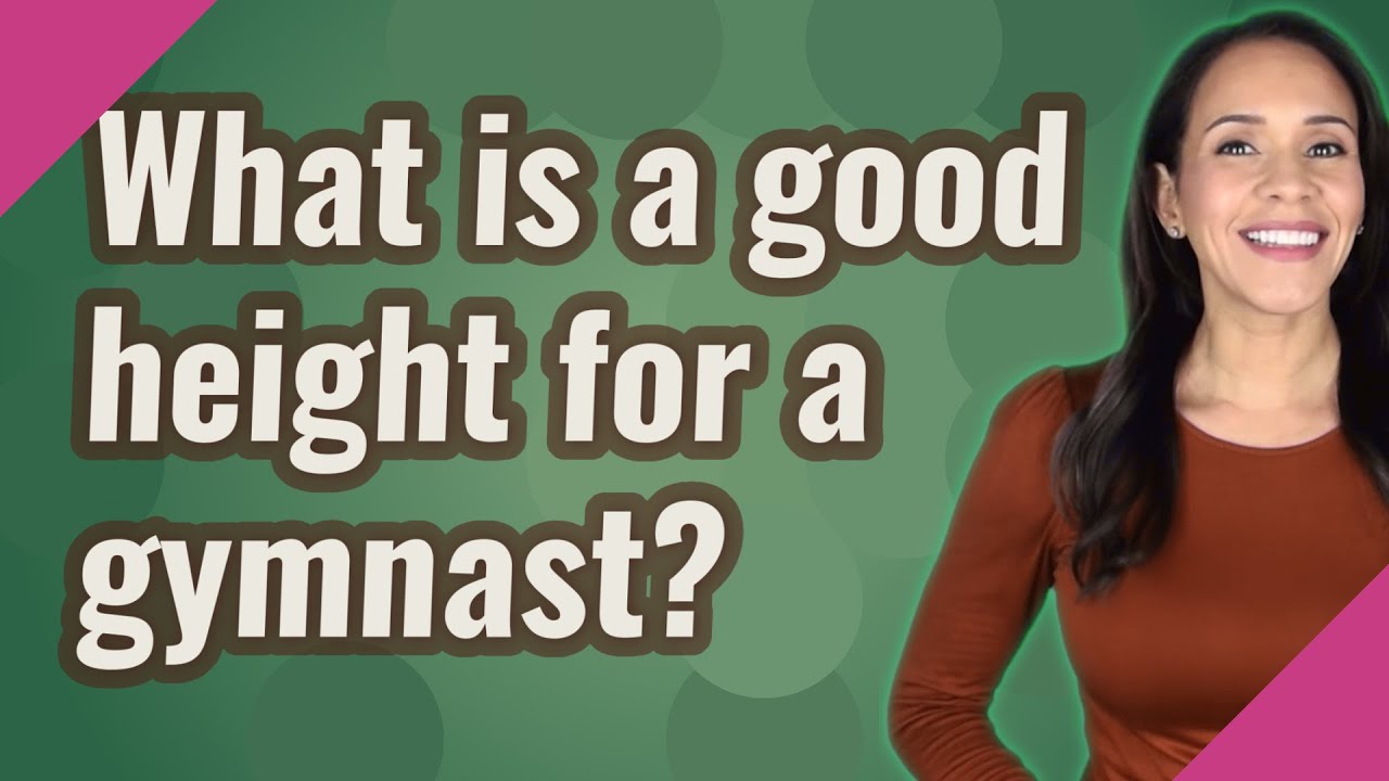 What is a good height for a gymnast? - YouTube