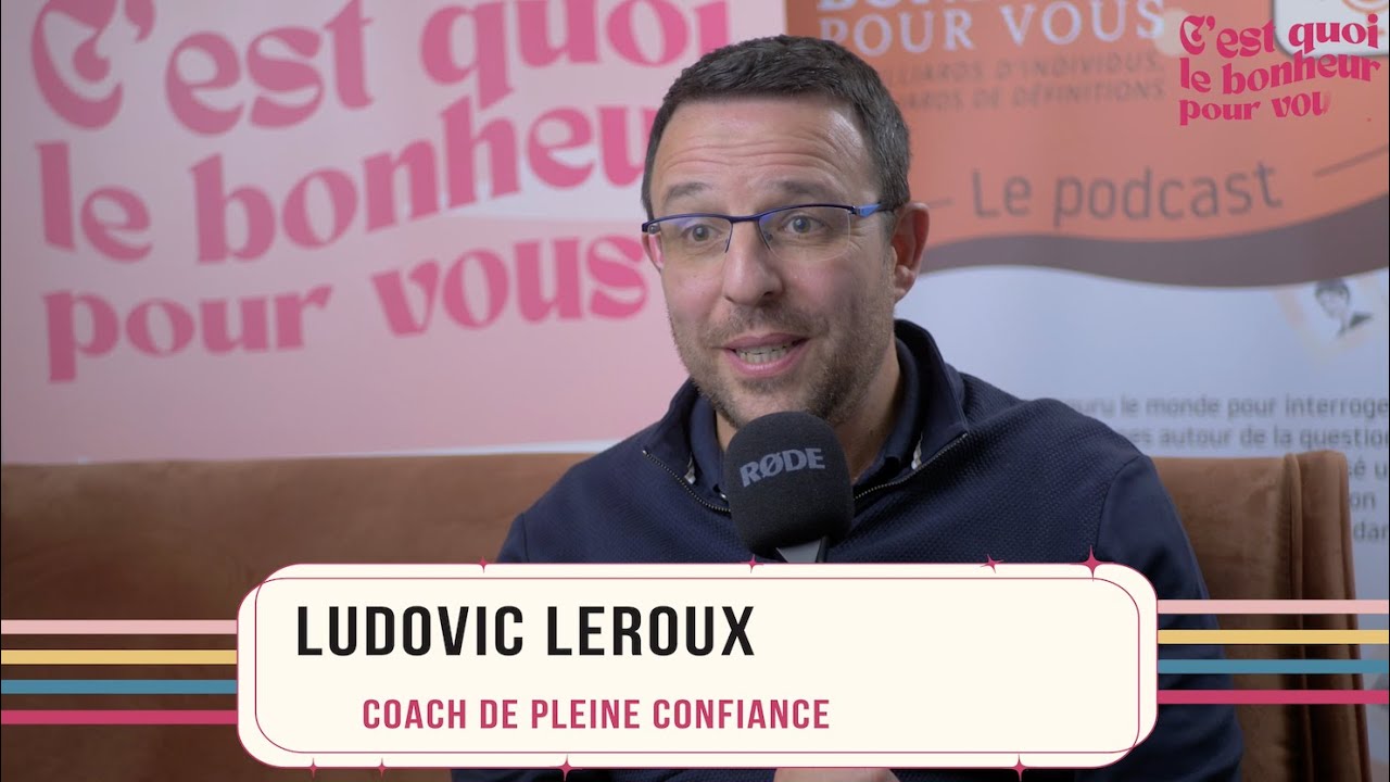 Ludovic Leroux en aparté au congrès C'est quoi le bonheur pour vous? Le Nerf du Bonheur - YouTube