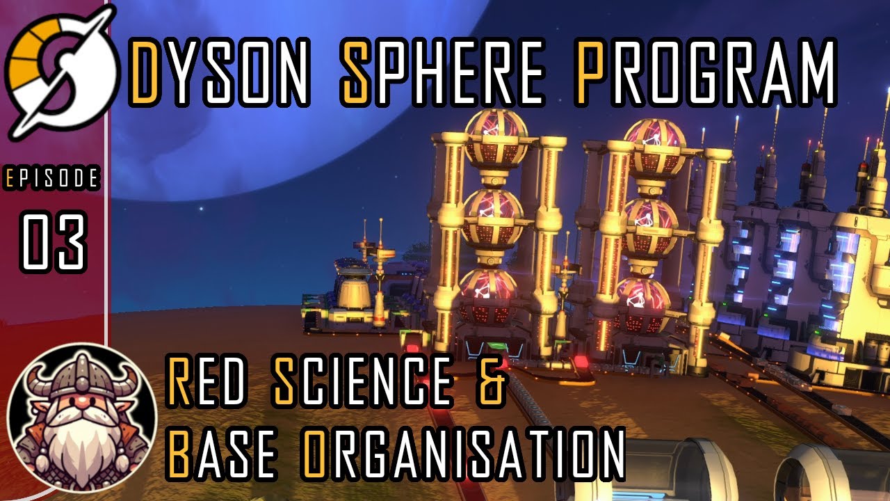 Red Science & Base Organisation - E3 ║ Dyson Sphere Program - YouTube