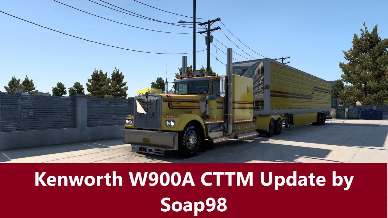 ATS (1.46). Kenworth W900A CTTM Update by Soap98. Reno (Nevada ...