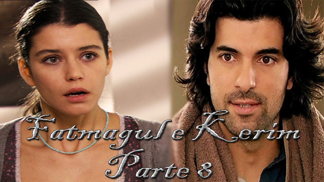 Fatmagul e Kerim (PARTE 8) - YouTube