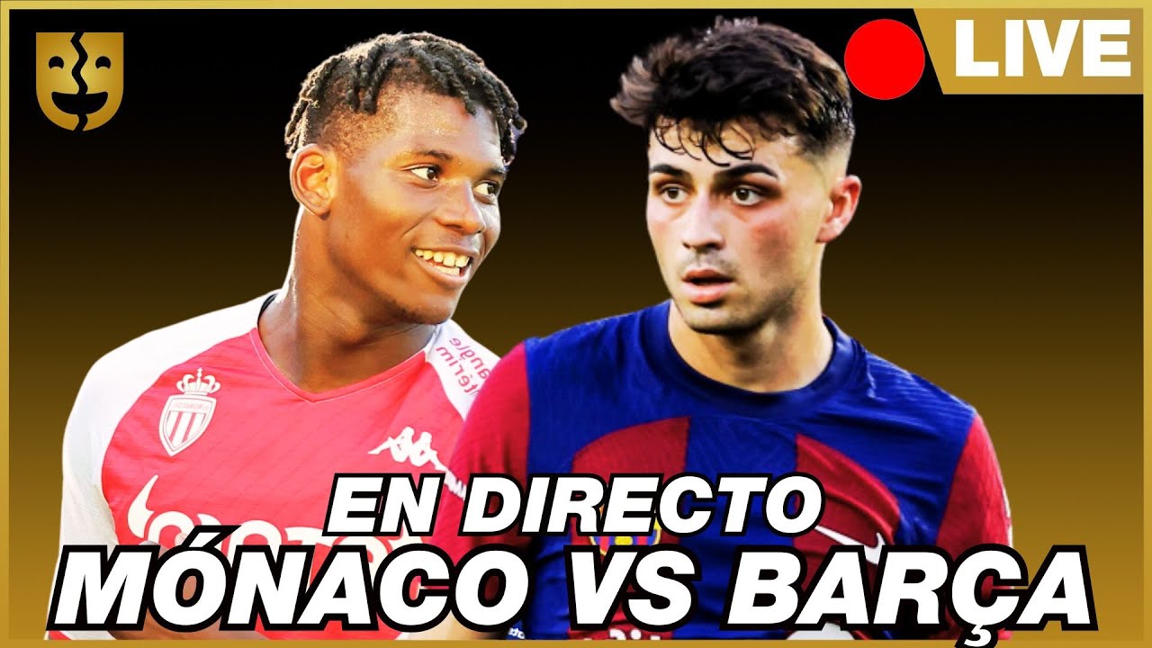 🔴 MONACO VS BARCELONA EN DIRECTO | UEFA CHAMPIONS LEAGUE #UCL Fuera ...