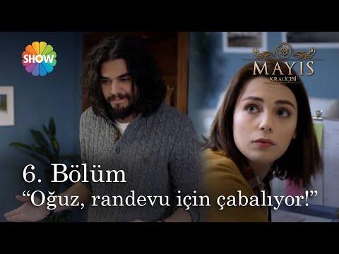 Mayıs Kraliçesi 6. Bölüm | Oğuz, Nehir ile randevu peşinde!