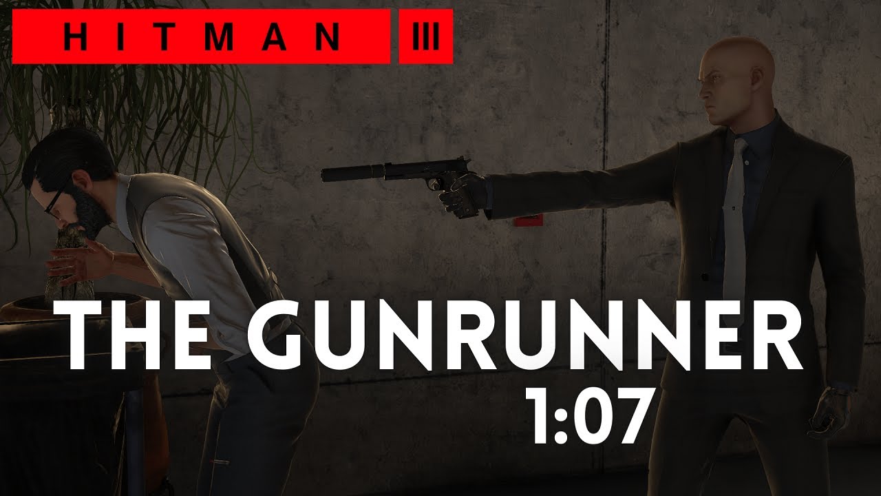 Hitman 3 - The Gunrunner (1:07) - Elusive Target SA/SO - YouTube