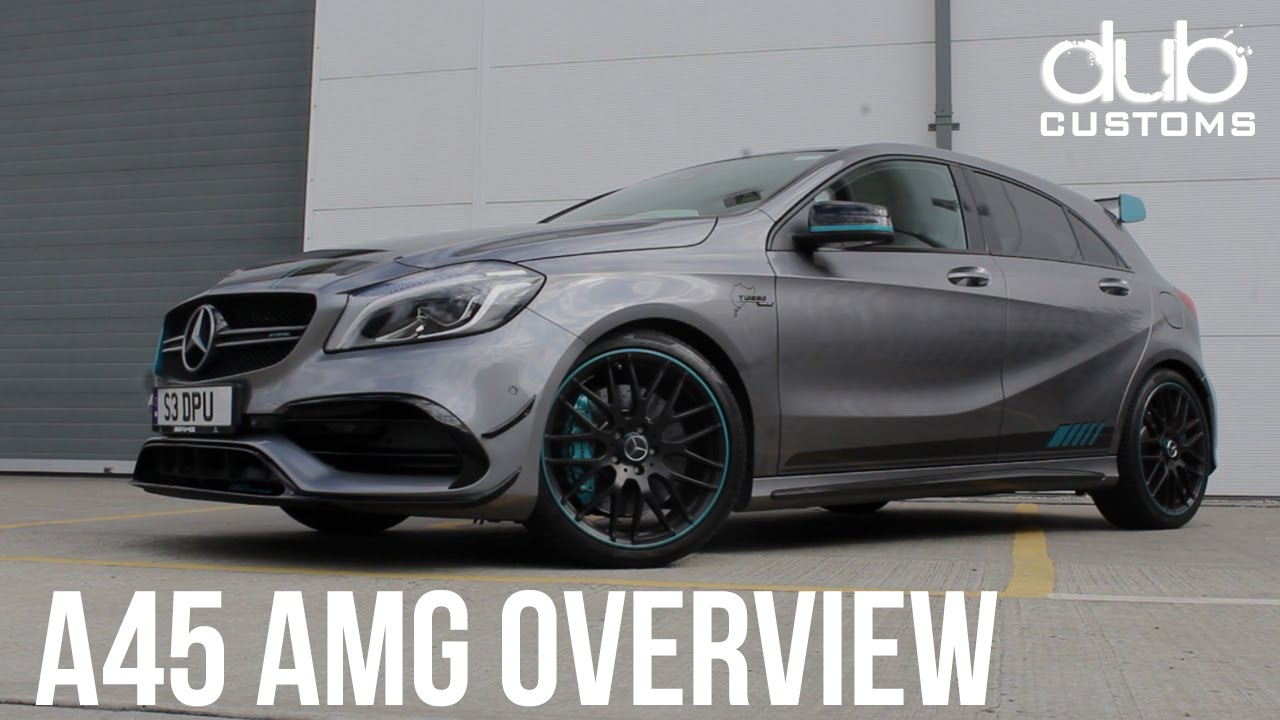A Quick Overview of the Mercedes Benz A45 AMG by Dub Customs - YouTube