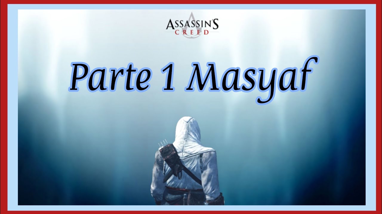 ASSASSIN'S CREED. MASYAF (Parte 1) 🦅 - YouTube