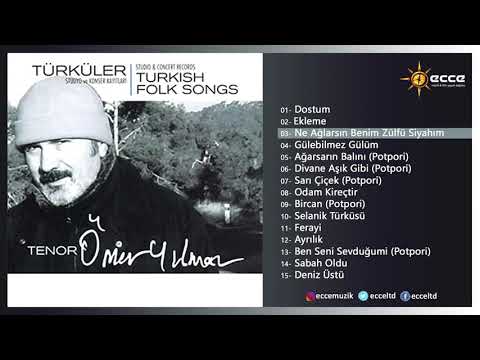 Ne Ağlarsın Benim Zülfü Siyahım - Ömer Yılmaz