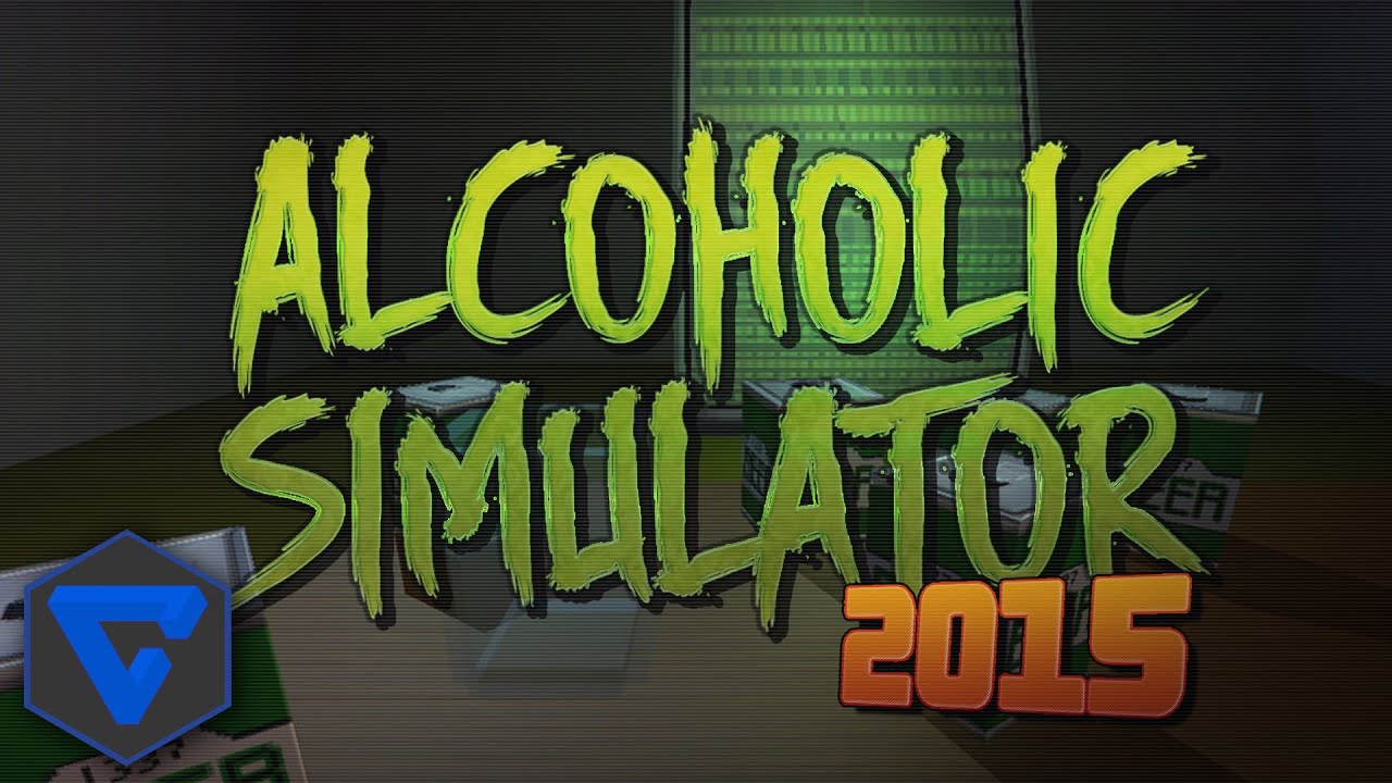Alcoholic Simulator 2015 - YouTube