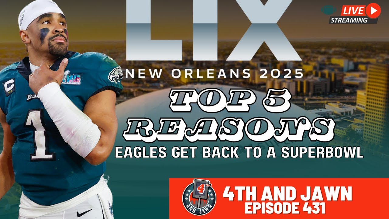 4th and Jawn Episode 431: Top 5 Reasons the Eagles get back to a ...