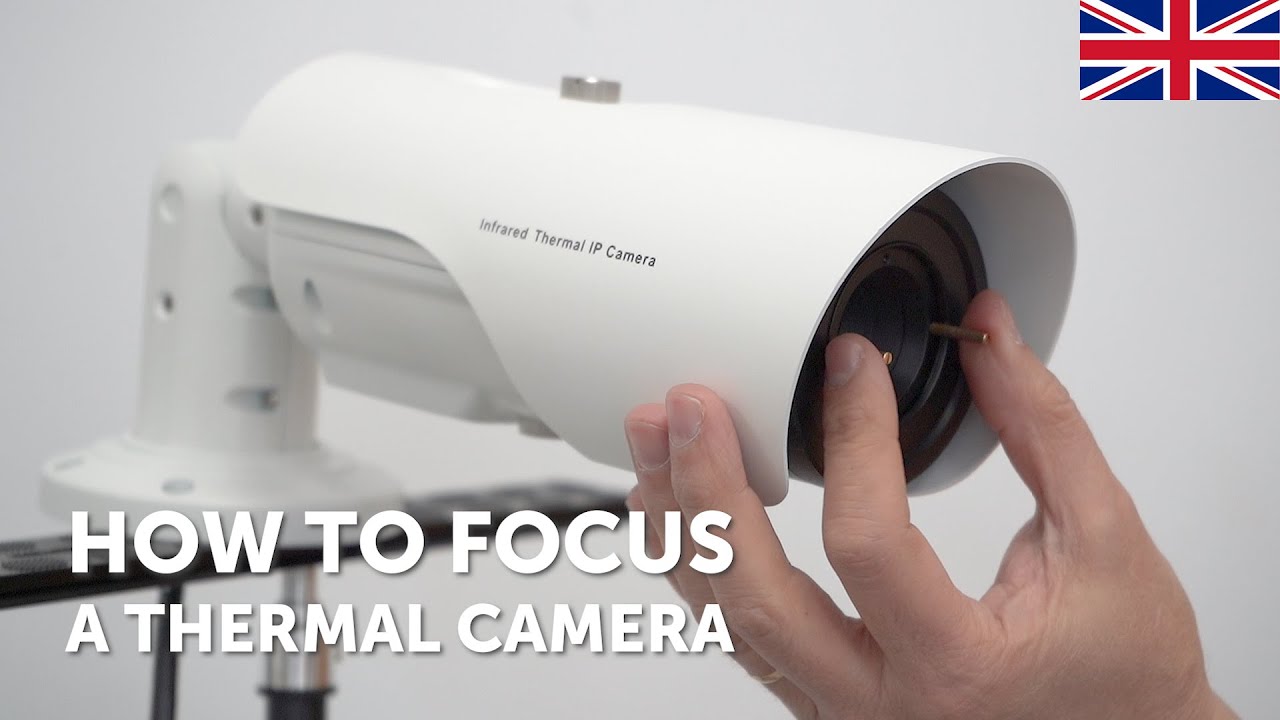 How to Focus a Thermal Video Surveillance Camera - YouTube