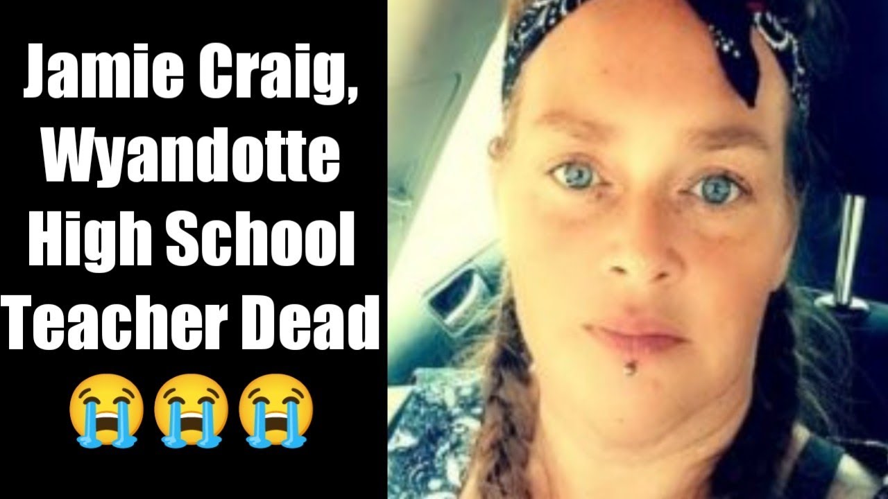 Jamie Craig, Wyandotte High School Teacher Dead - Jamie Craig obituary ...