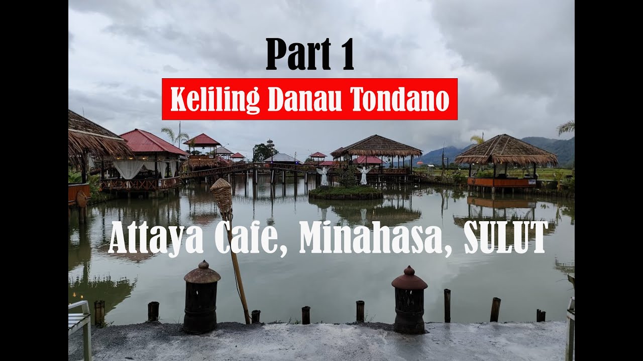 KELILING DANAU TONDANO PART1, MINAHASA SULAWESI UTARA, SEPERTI INI CAFE ...