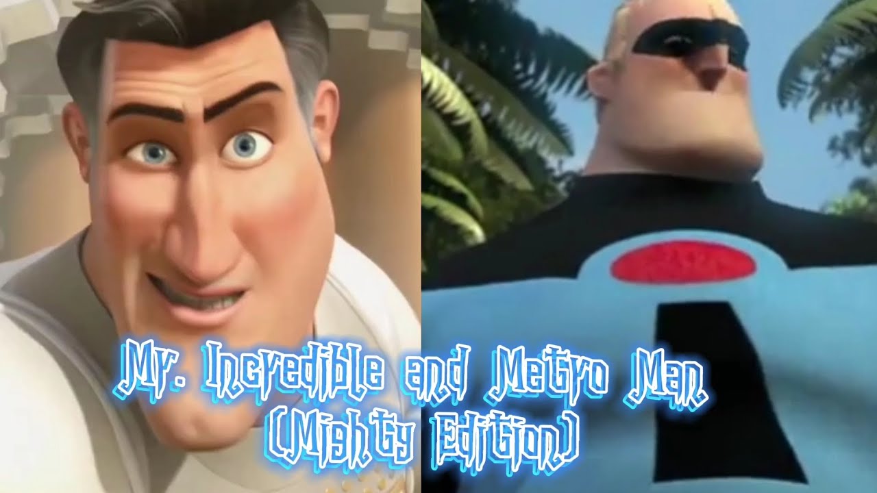 Mr. Incredible and Metro Man (Mighty Edition) - YouTube