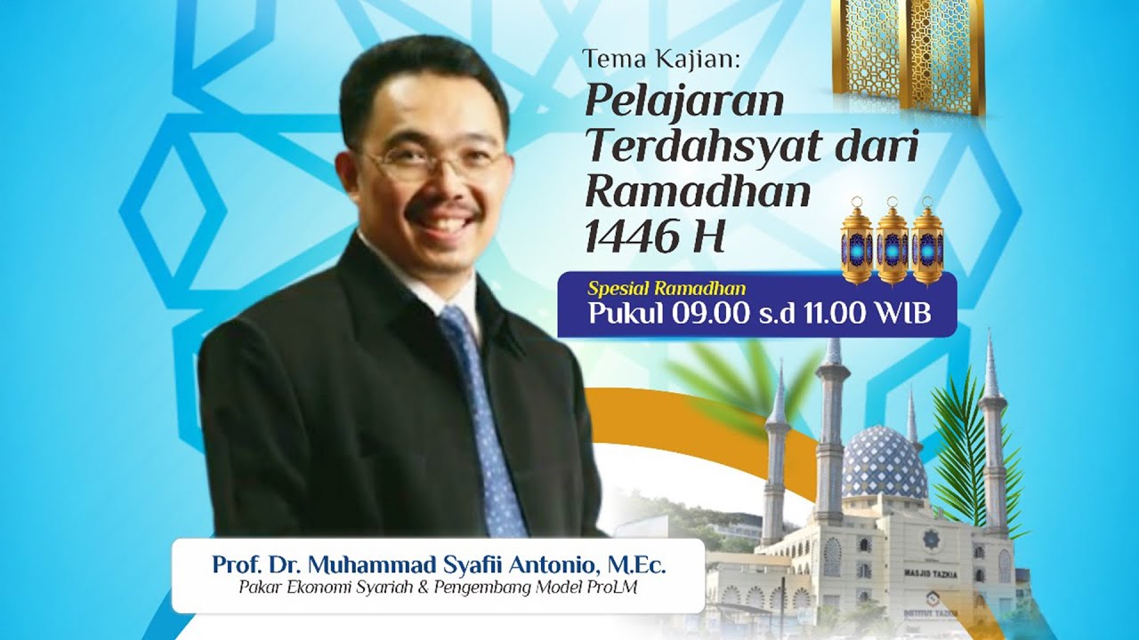 Pelajaran Terdahsyat dari Ramadhan 1446 H - Muhammad Syafi'i Antonio ...