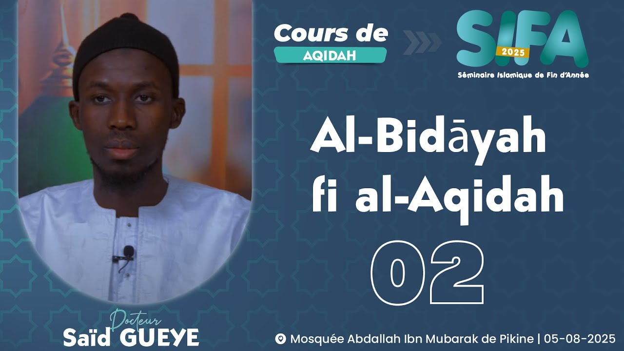 ⭕DIRECT SIFA 2025 | Dr Saîd GUEYE | Al Bidaaya Fi Al-Aqidah | Cours 02 ...