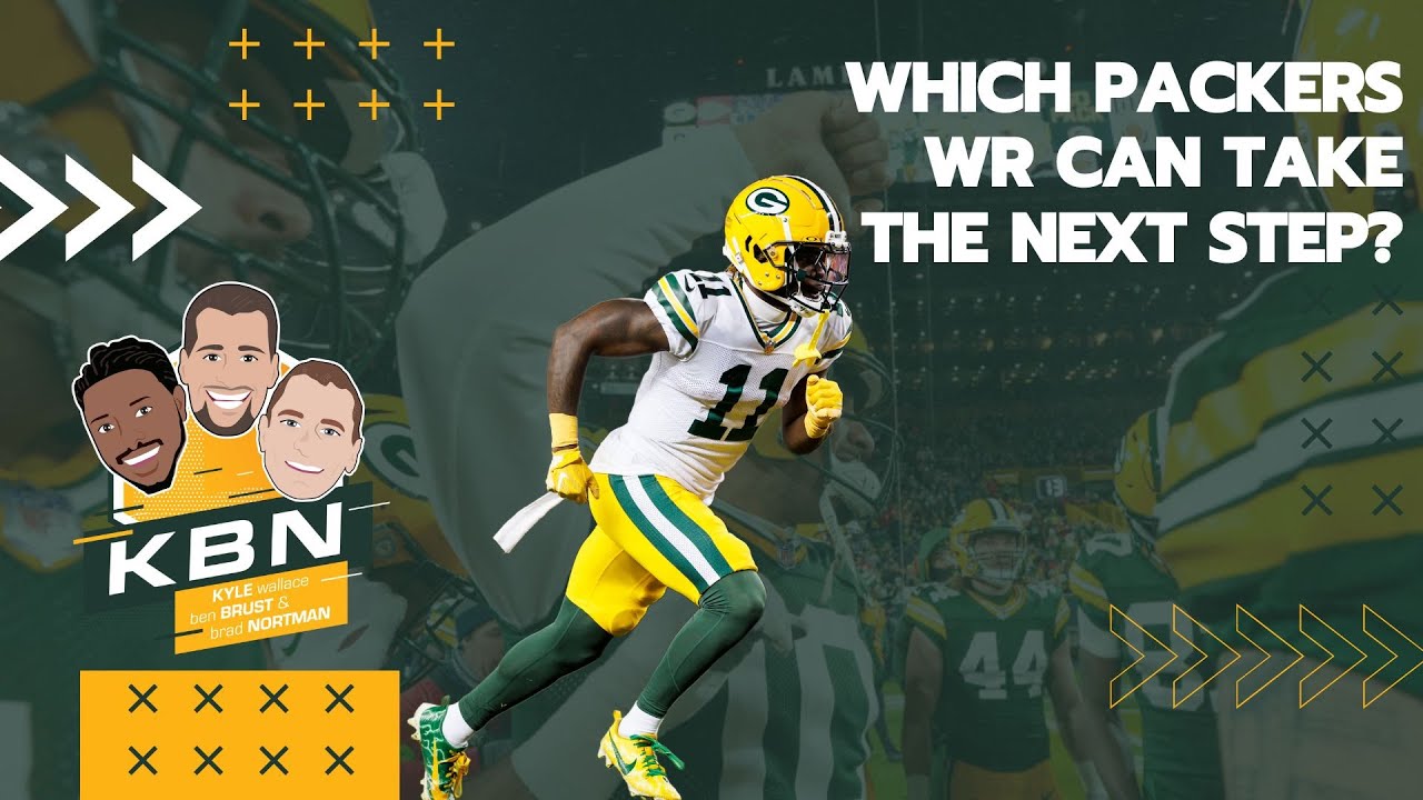Which Green Bay Packers WR Can Take Next Step? | Kyle, Brust and ...