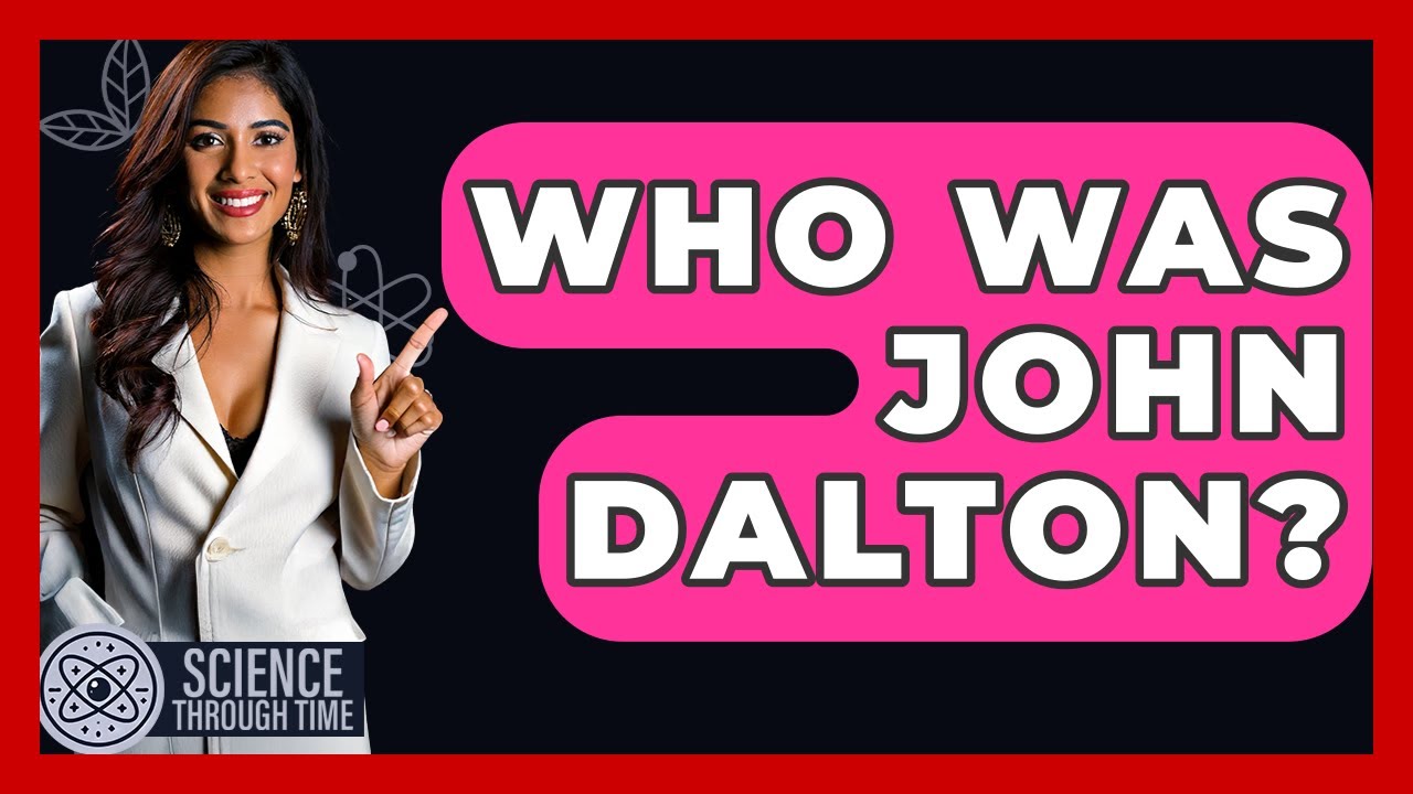 Who Was John Dalton? - Science Through Time - YouTube