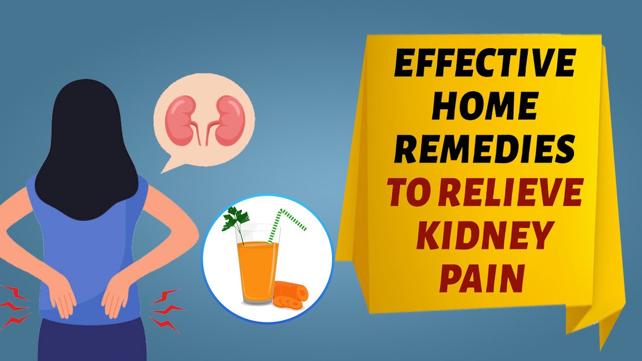 Effective Home Remedies to Relieve Kidney Pain - YouTube