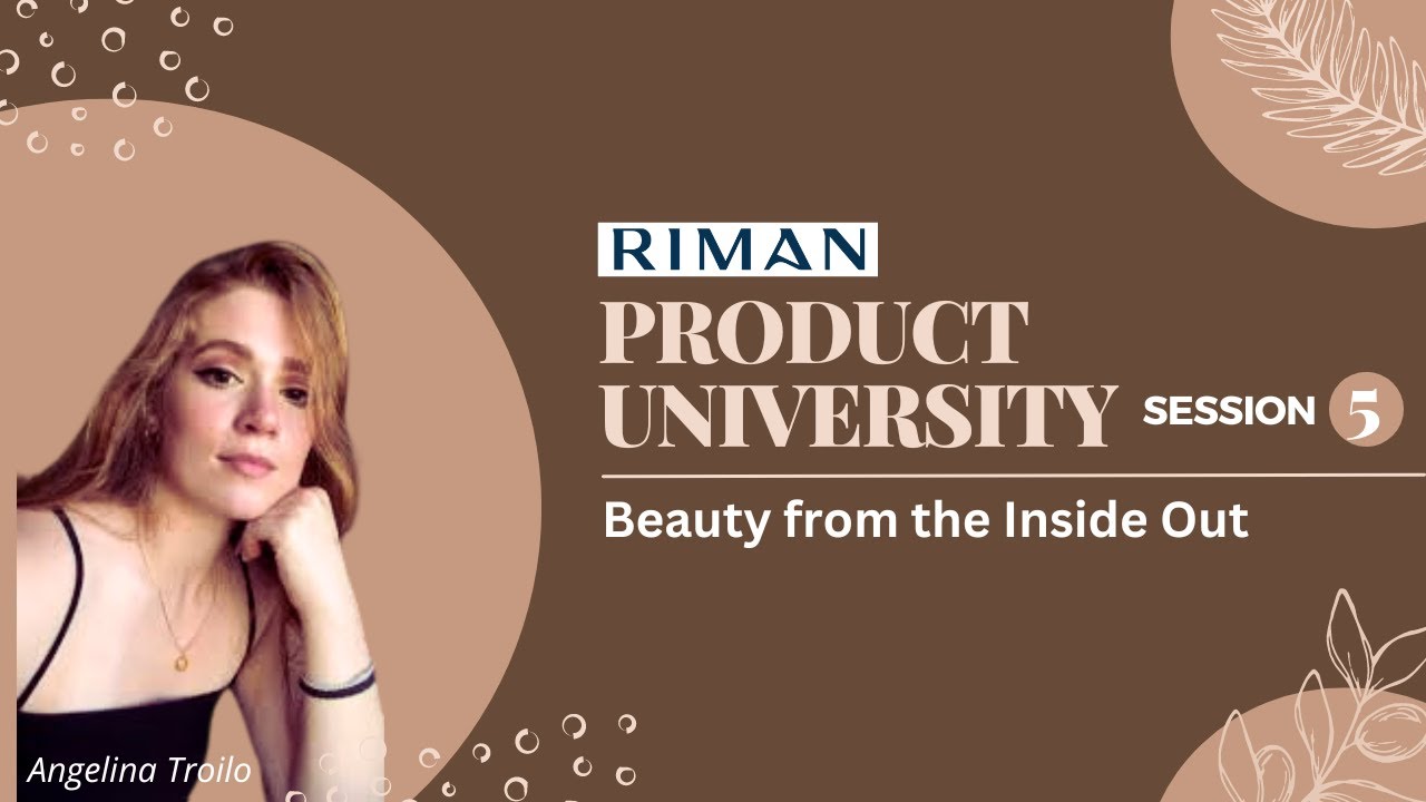 RIMAN Product University Session 5 - Beauty from the Inside Out - YouTube