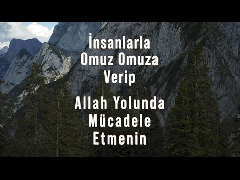 İnsanlarla Omuz Omuza Verip Allah Yolunda Mücadele Etmek...