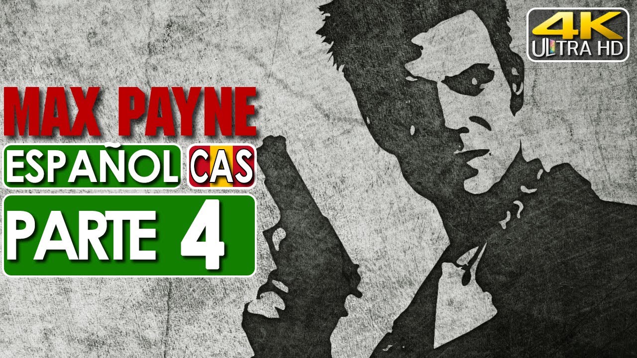 Max Payne Gameplay Español Campaña Parte 4 (4K 60FPS) 🕹️ SIN ...