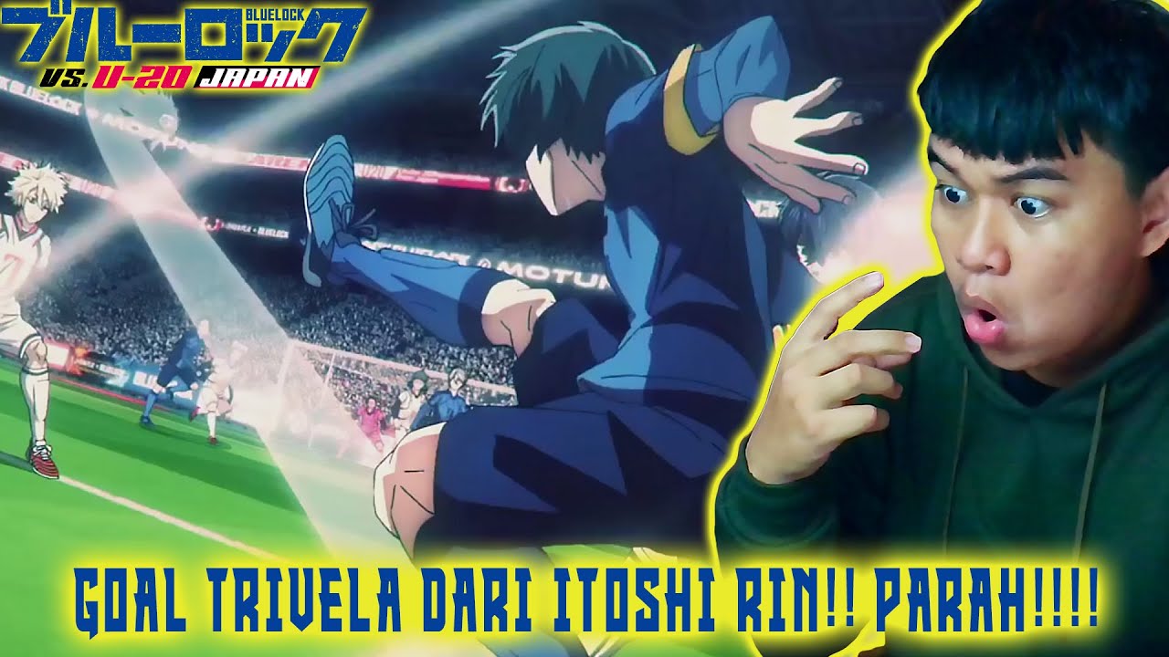 KEREN PARAH!! GOAL TRIVELA DARI ITOSHI RIN!! - Blue Lock vs. U-20 Japan ...