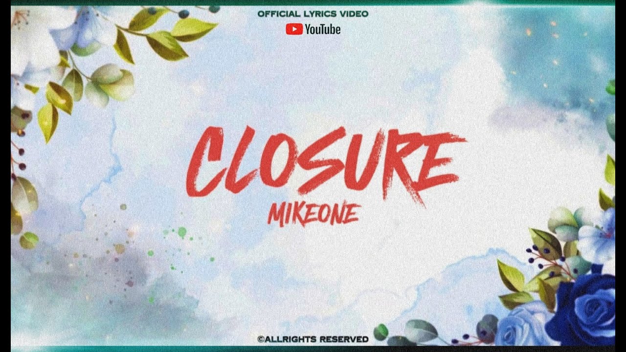 Closure - Mikeone (Official lyrics video) - YouTube