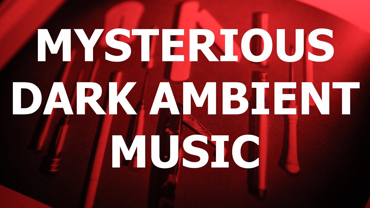 Mysterious dark ambient music, for relaxing, study, reading and falling ...