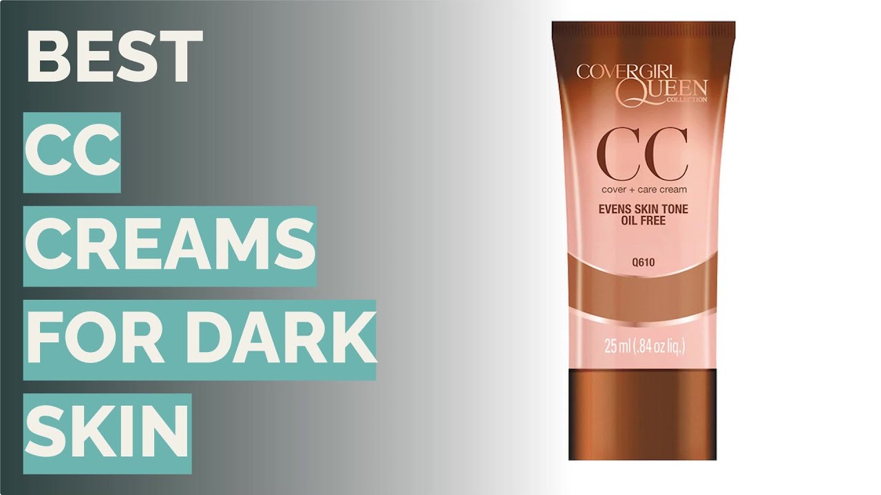 🌵 10 Best CC Creams for Dark Skin (Makeup Artist-Reviewed) - YouTube